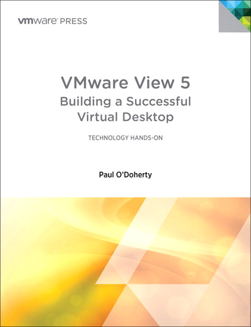 VMware View 5: Building a Successful Virtual Desktop | Pearson IT ...