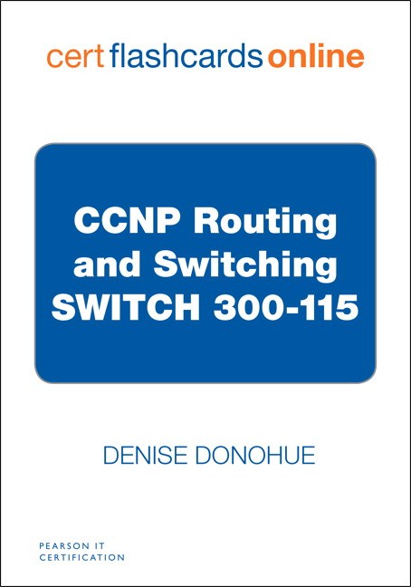 Ccnp Routing And Switching Switch 300 115 Cert Flash Cards Online Pearson It Certification