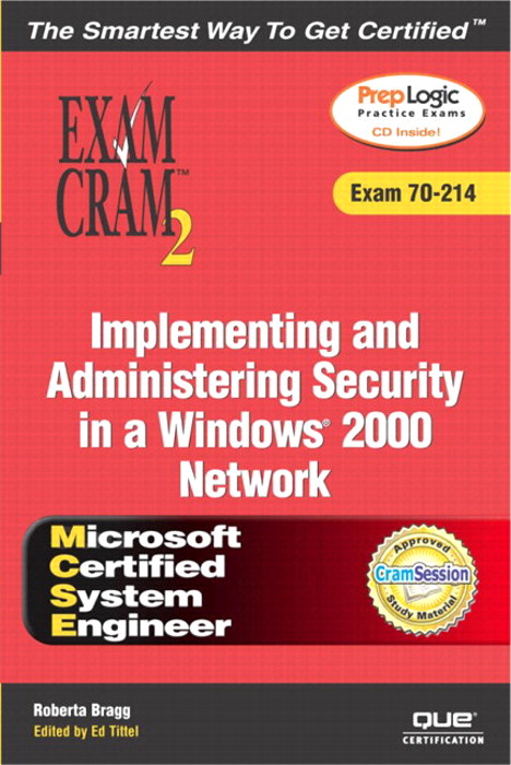 MCSA/MCSE Implementing and Administering Security in a Windows 2000 ...