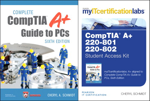 Complete CompTIA A+ Guide to PCs, Sixth Edition with MyITCertificationlab Bundle v5.9, 6th ...