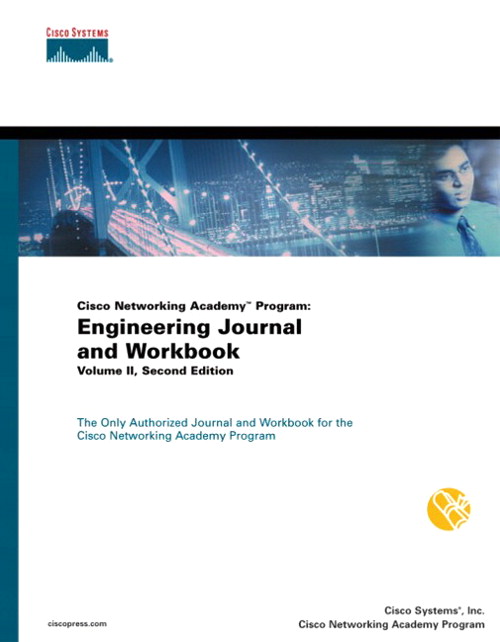 Cisco Networking Academy Program: Engineering Journal and Workbook, Volume II, 2nd Edition ...