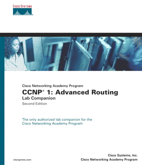 CCNP 1: Advanced Routing Lab Companion (Cisco Networking Academy Program), 2nd Edition | Pearson ...