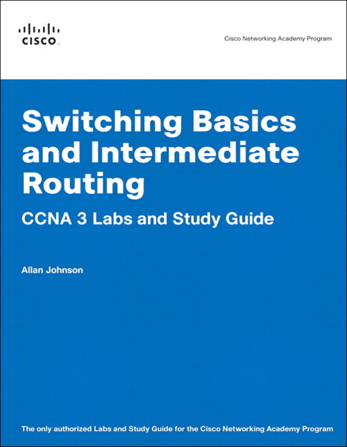 Switching Basics and Intermediate Routing CCNA 3 Labs and Study Guide (Cisco Networking Academy ...
