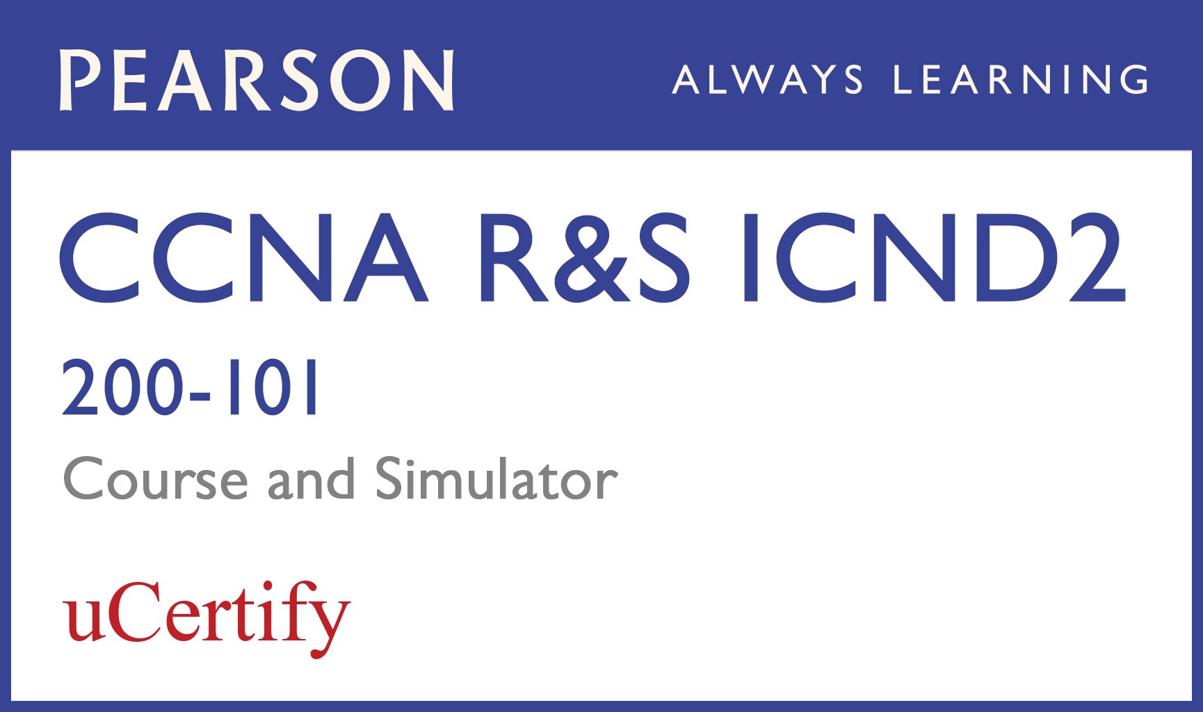 CCNA R&S ICND2 200-101 Pearson uCertify Course and Network Simulator Bundle | Pearson IT ...